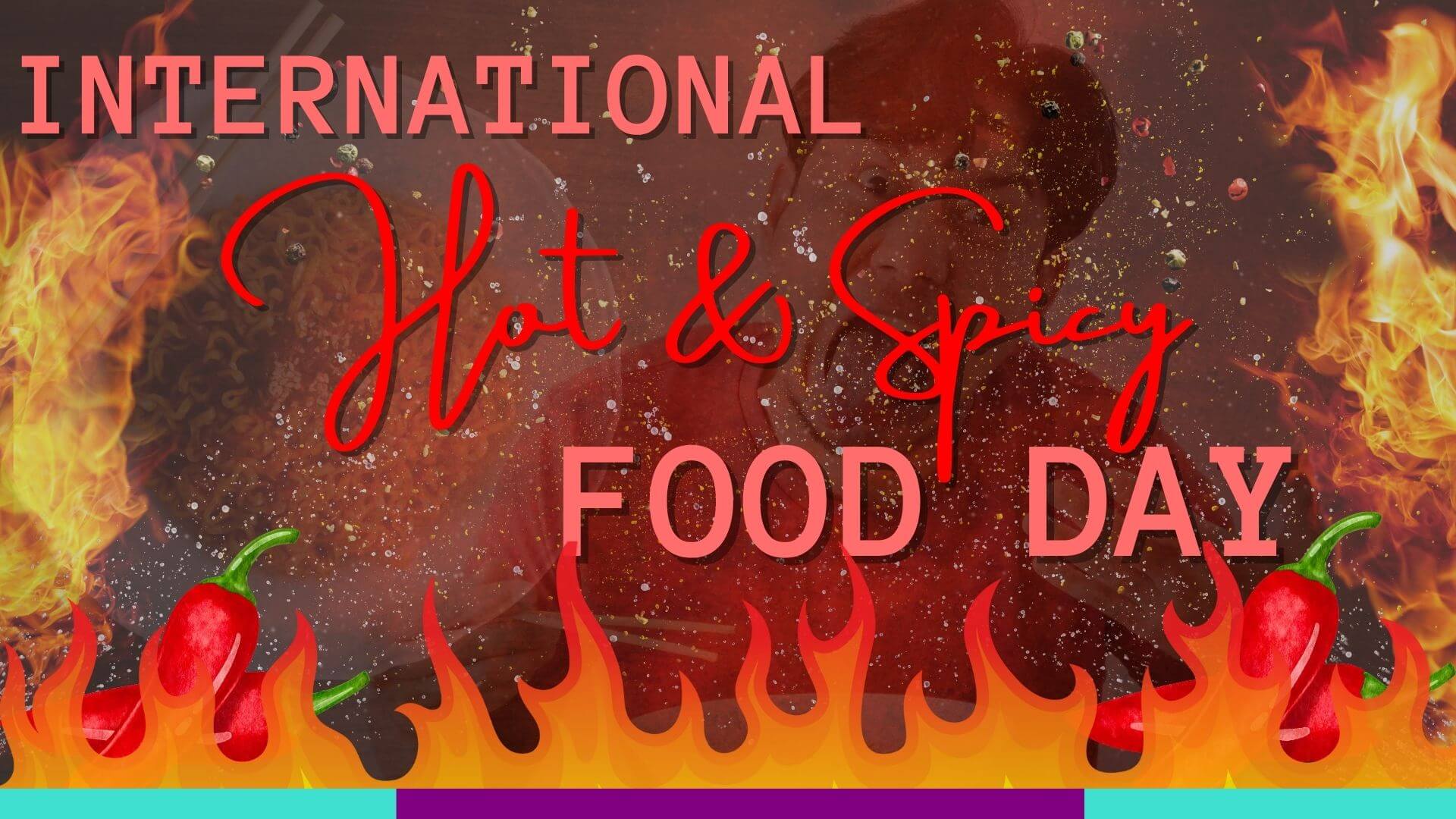 International Hot and Spicy Food Day