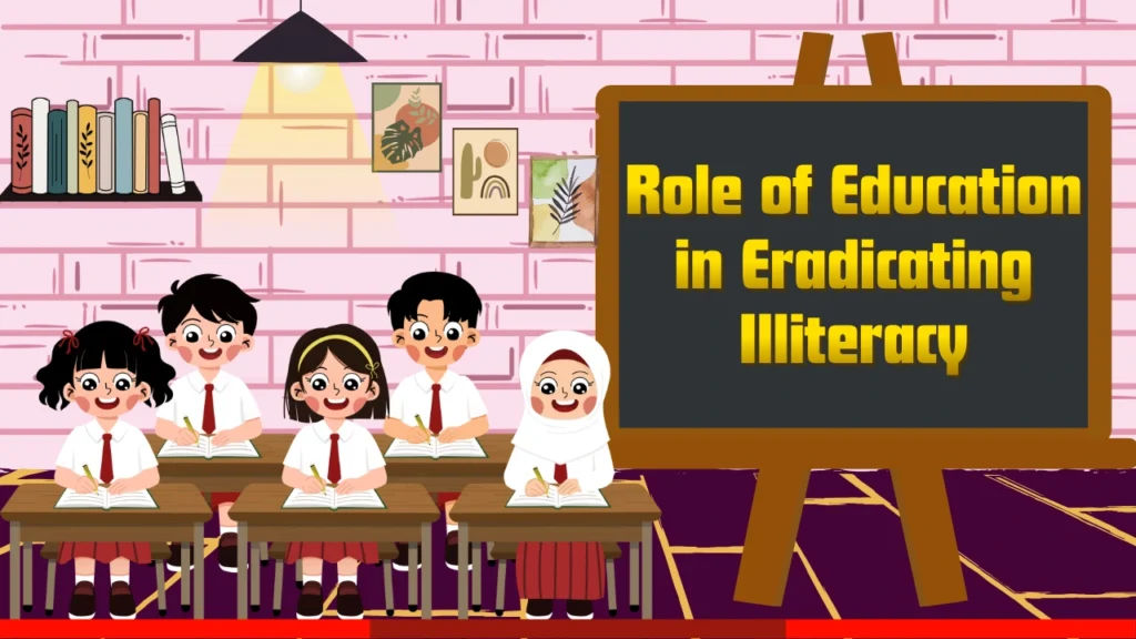 Role of Education in Eradicating Illiteracy